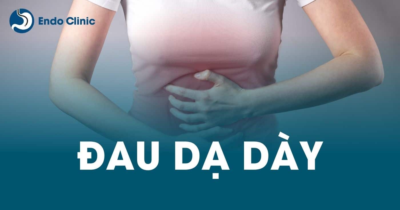 Đau dạ dày: Nguyên nhân, dấu hiệu và cách điều trị