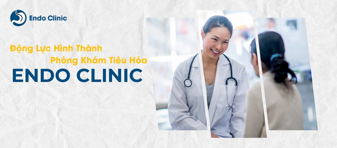 Động lực hình thành phòng khám tiêu hóa Endo Clinic